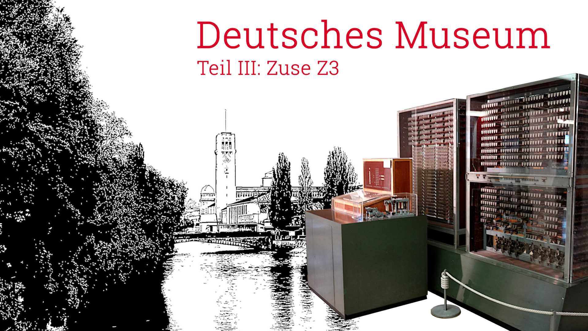Deutsches Museum Teil III: Zuse Z3 – www.holzheu.de
